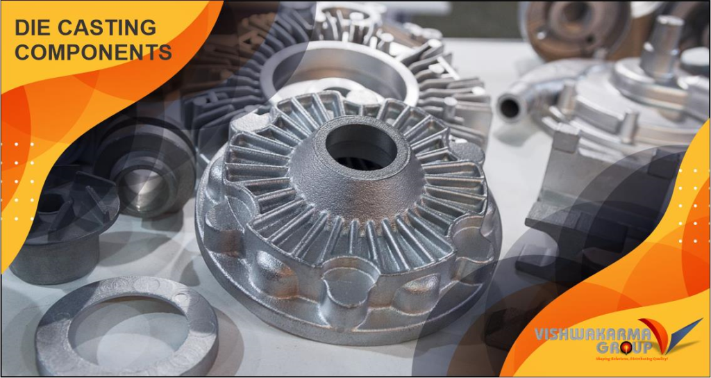 Die Casting Components – Vishwakarma Group